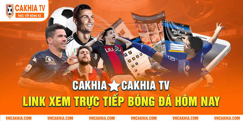 Cakhia⭐️CakhiaTV - Link Xem Trực Tiếp Bóng Đá Cakhia TV